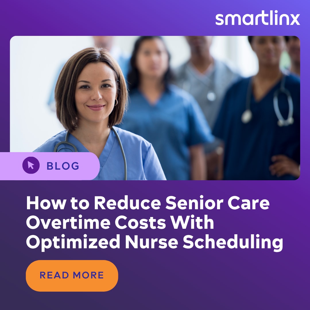 Lower Senior Care Overtime with Nurse Scheduling