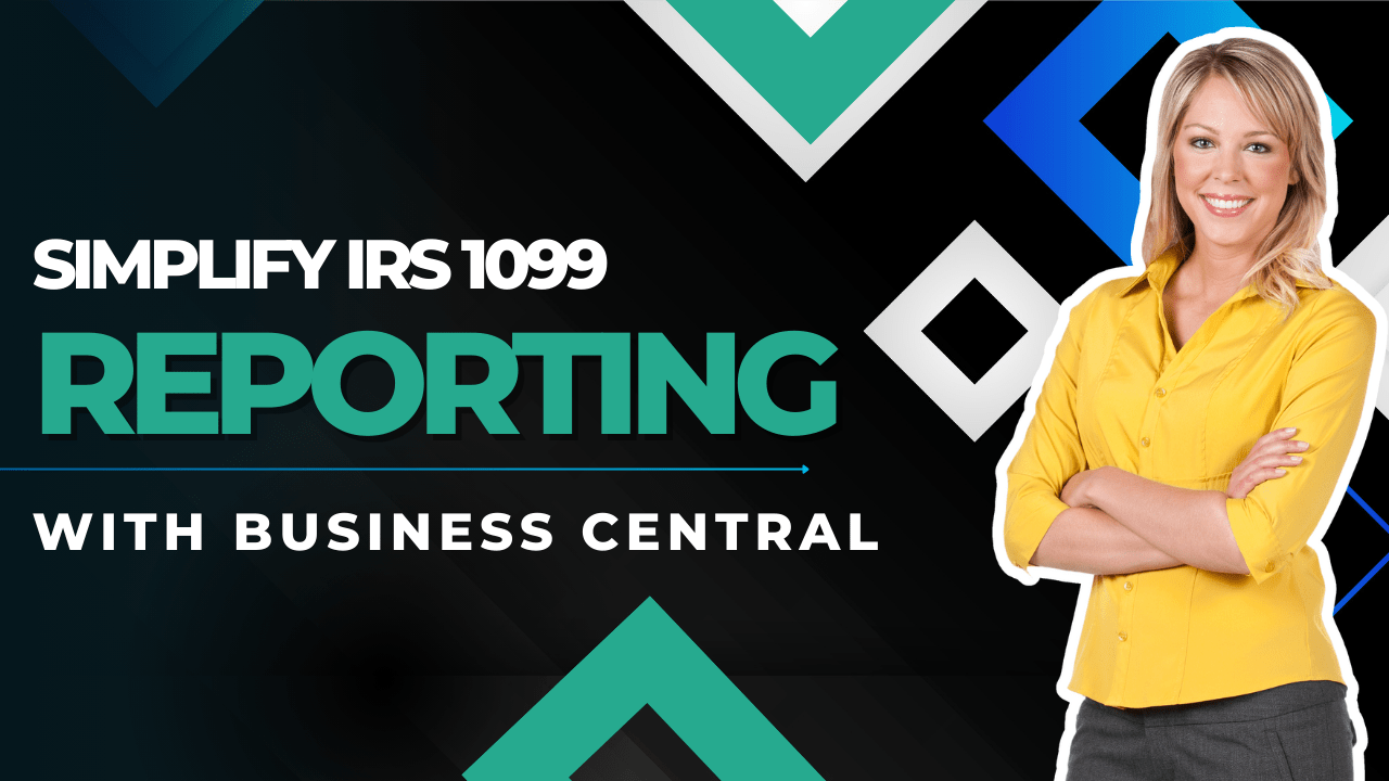 IRS 1099 Reporting in Business Central: What You Need to Know