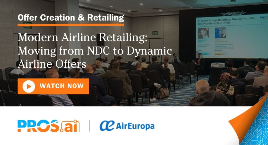 Modern Airline Retailing: Moving from NDC to Dynamic Airline Offers | PROS