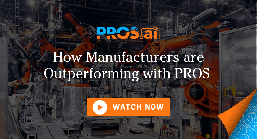 How Manufacturers are Outperforming with PROS | PROS