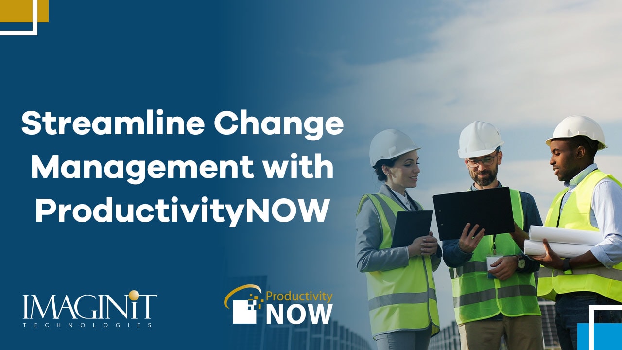 Streamline Change Management with ProductivityNOW