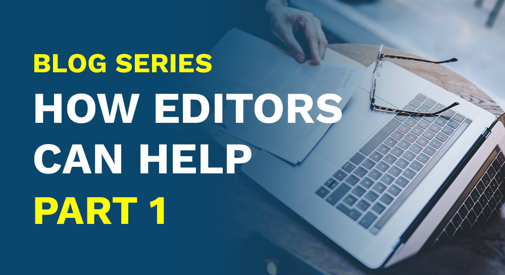 How Editors Can Help – Part 1: What Do Editors Do?