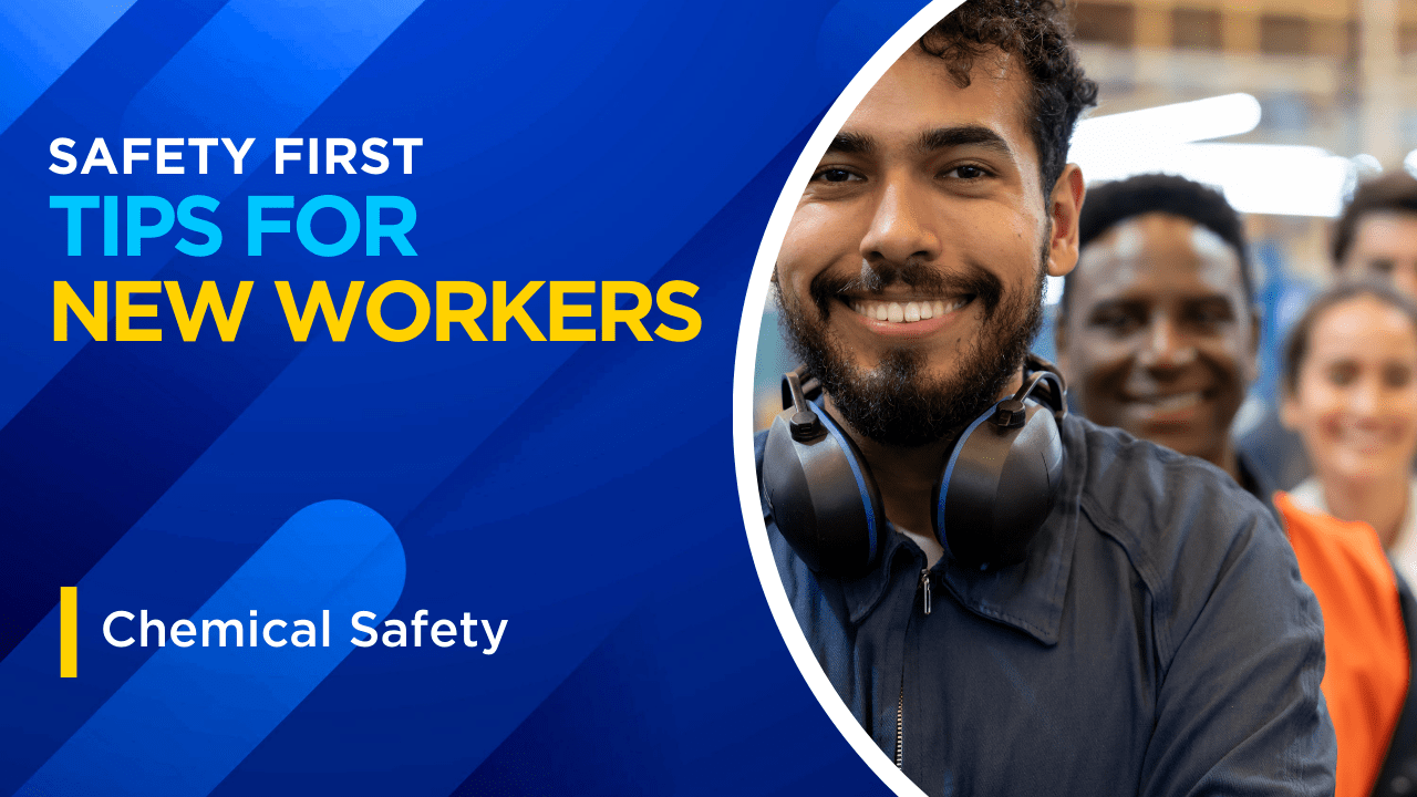 Safety First Tips for New Workers | Chemical Safety