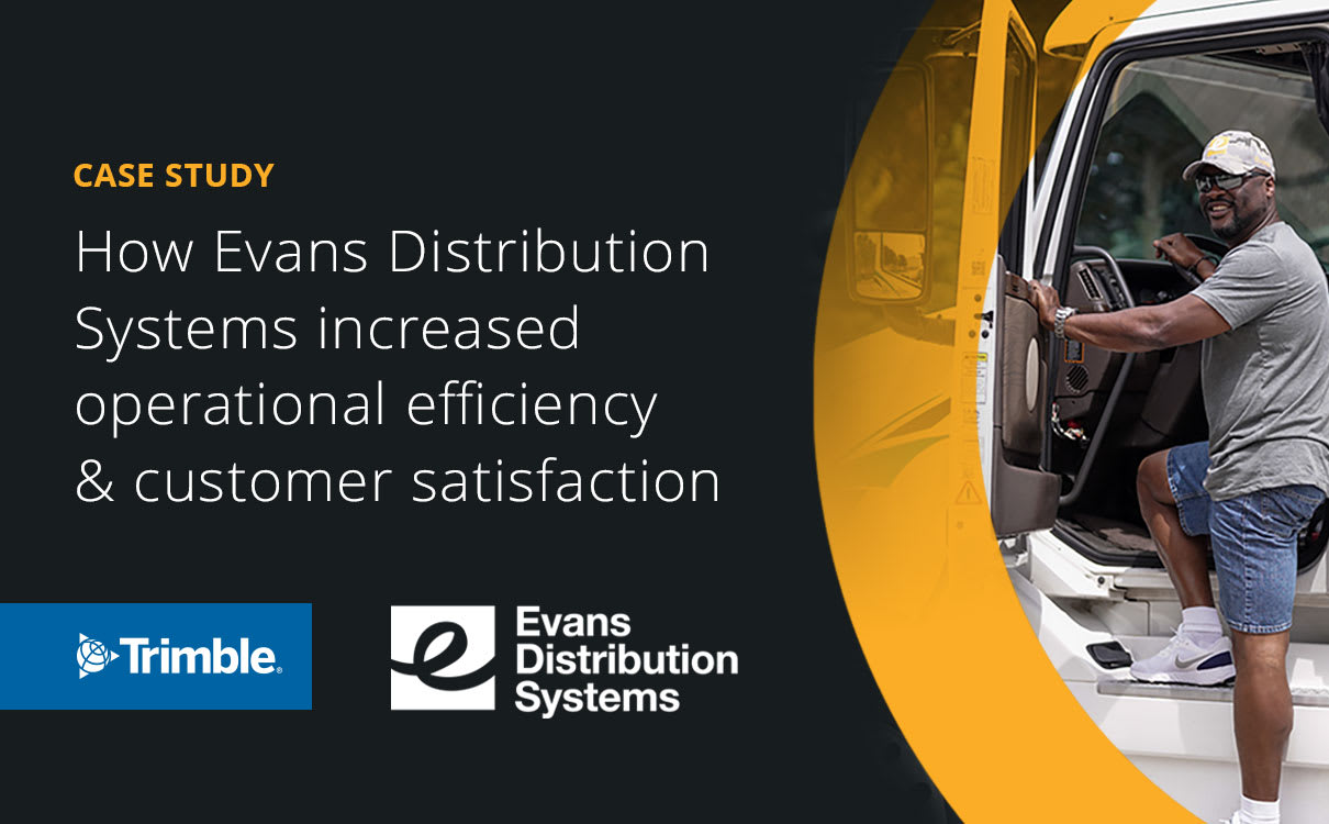 Case Study: How Evans Distribution Systems increased efficiency with ...