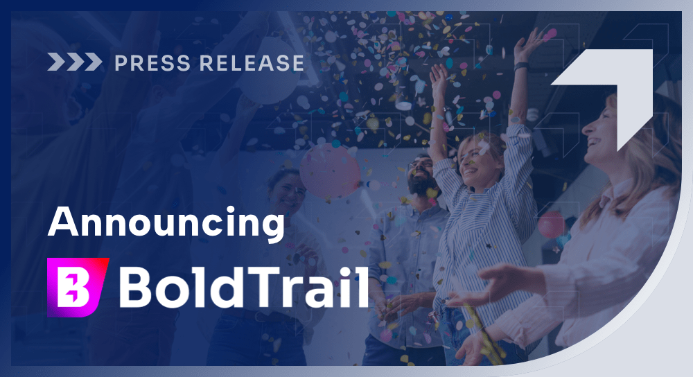 Inside Real Estate Announces BoldTrail, Uniting Product Portfolio, and Providing Enhanced ...