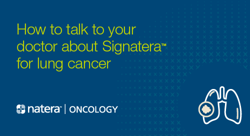 How to Talk to Your Doctor About Signatera for Lung Cancer