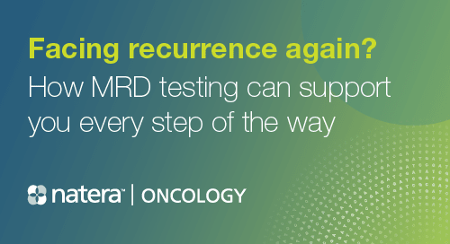 Facing Recurrence Again? How MRD Testing Can Support You Every Step of ...
