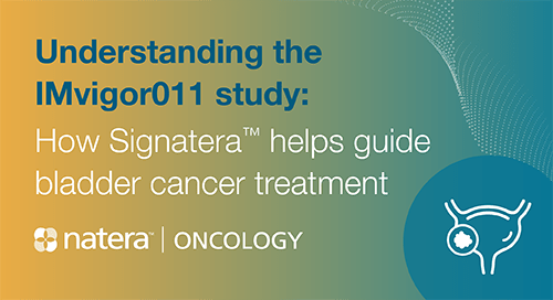Understanding the IMvigor011 Study: How Signatera™ Helps Guide Bladder ...