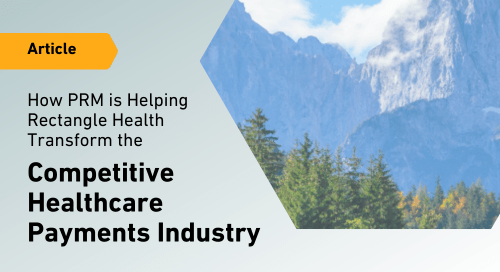 How PRM Is Helping Rectangle Health Transform the Competitive ...