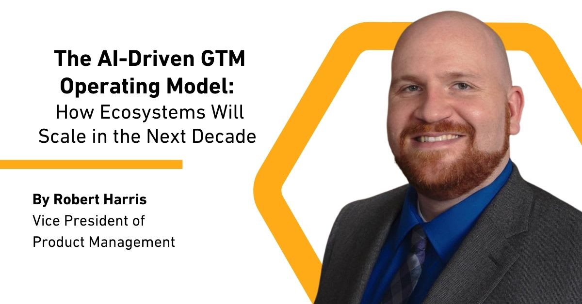 The AI-Driven GTM Operating Model: How Ecosystems Will Scale in the ...