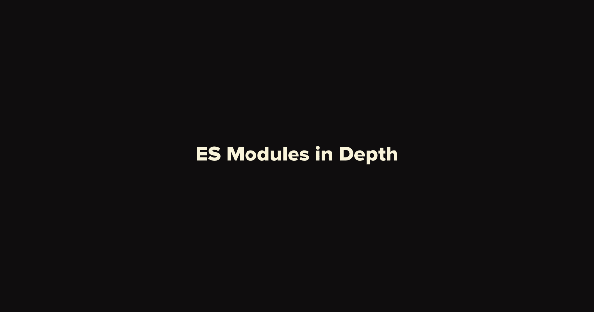 ES Modules in Depth