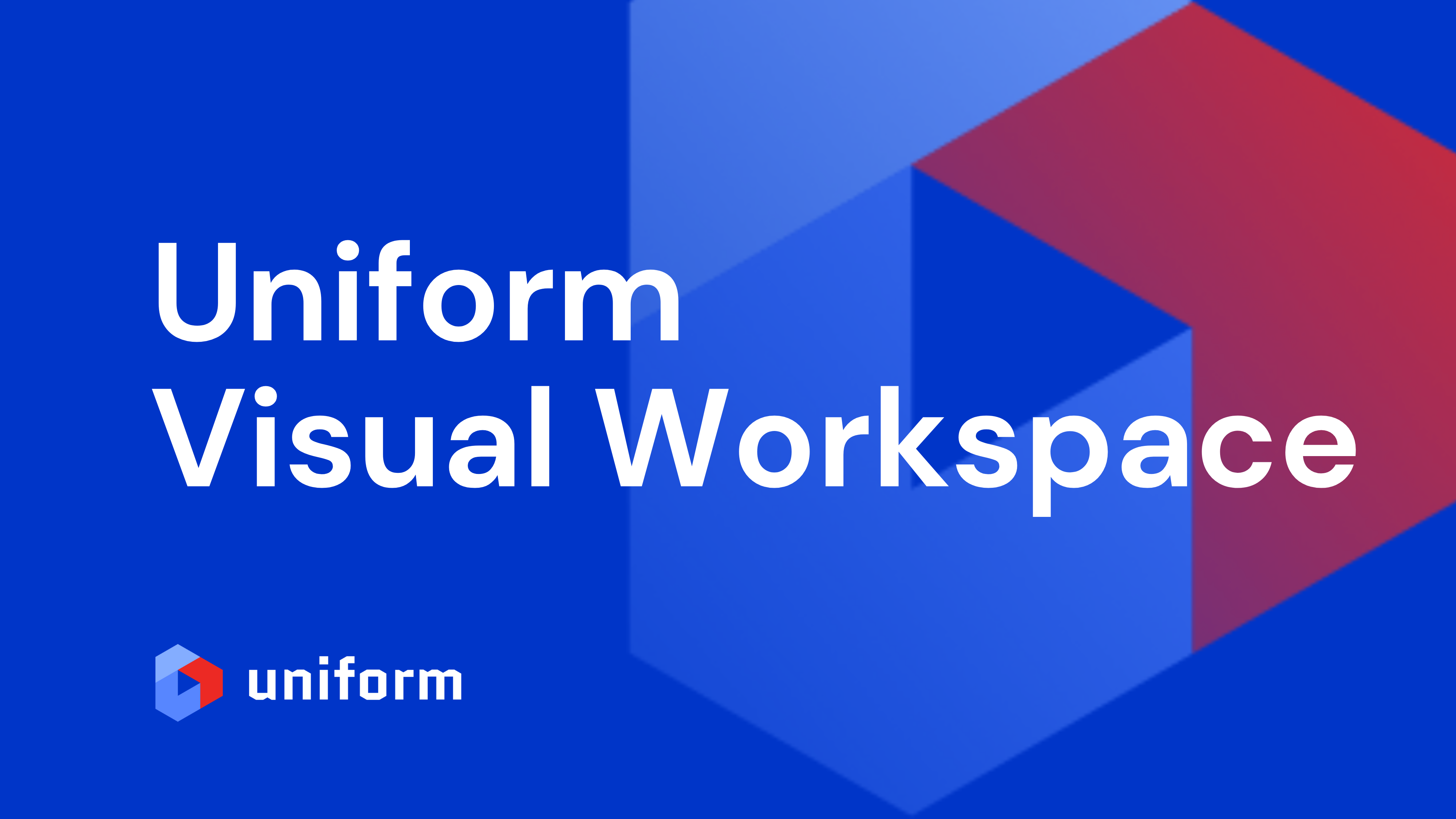 The Visual Workspace | Uniform Visual Workspace
