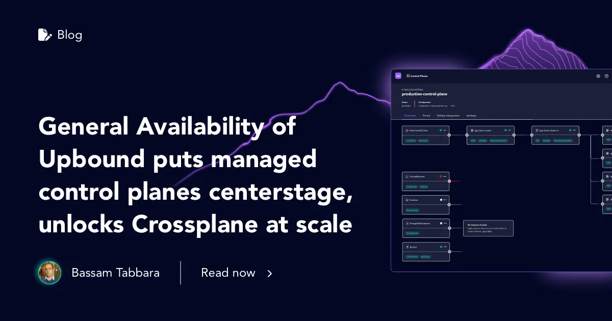 General Availability of Upbound puts Managed Control Planes Centerstage ...