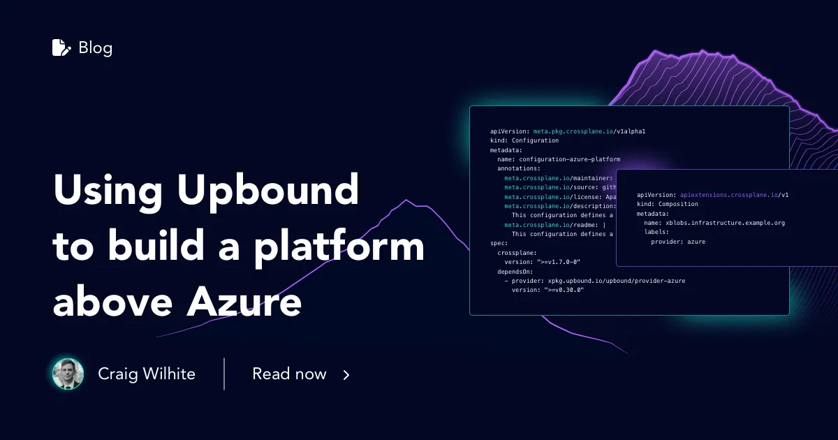 Using Upbound to Build a Platform Above Azure