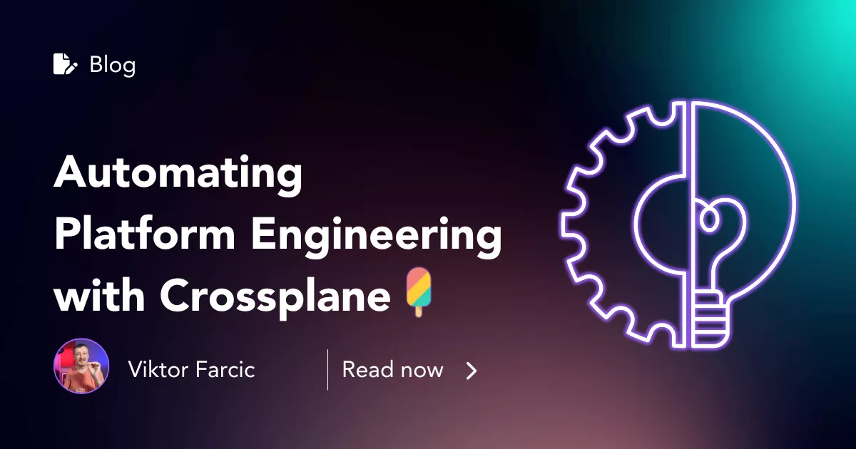 Automating Platform Engineering with Crossplane Automating Platform Engineering with Crossplane