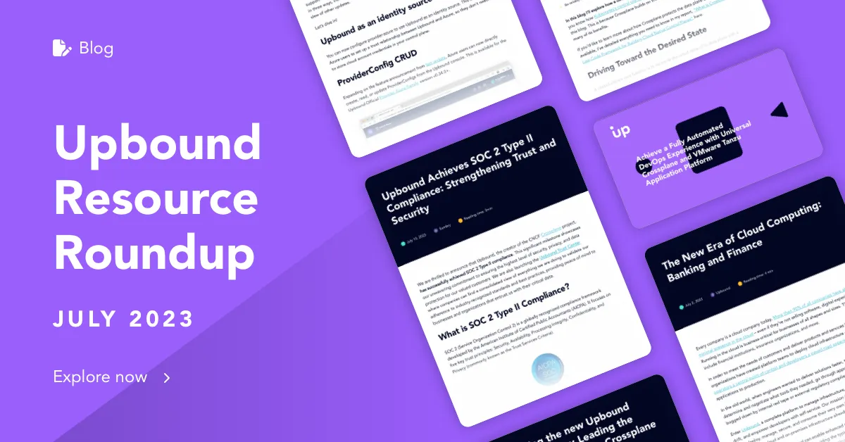 Upbound Resource Roundup: July 2023