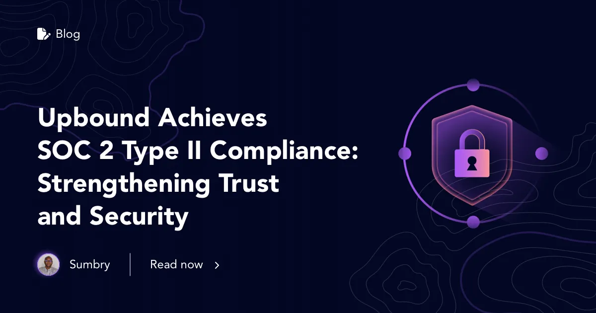 Upbound Achieves SOC 2 Type II Compliance: Strengthening Trust and Security