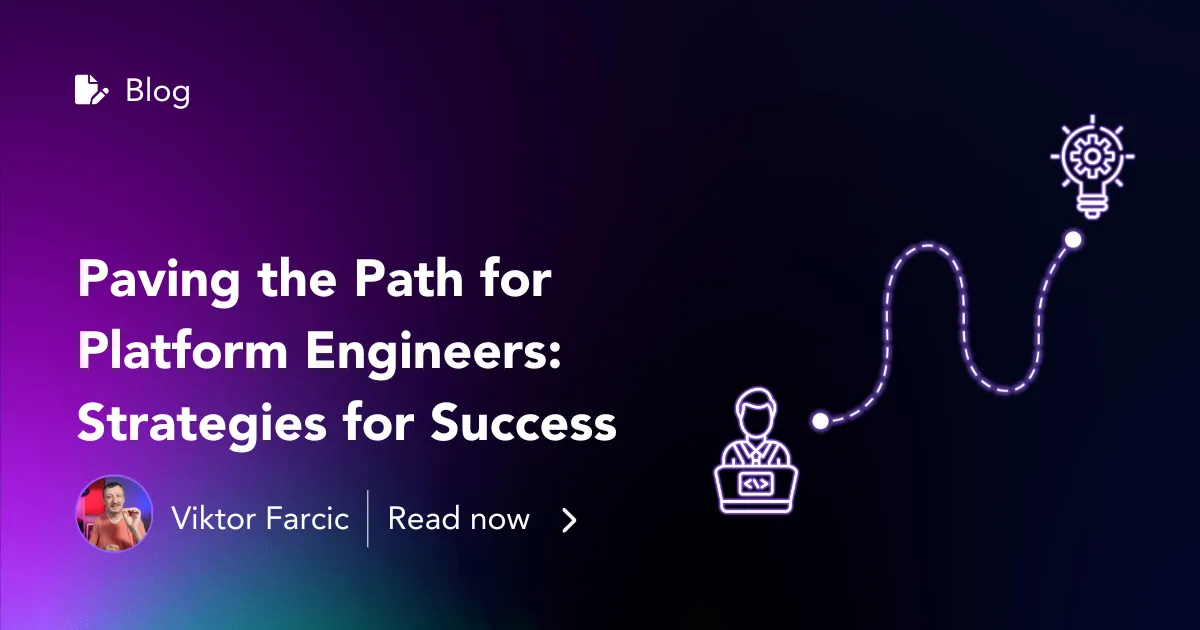 Paving the Path for Platform Engineers: Strategies for Success