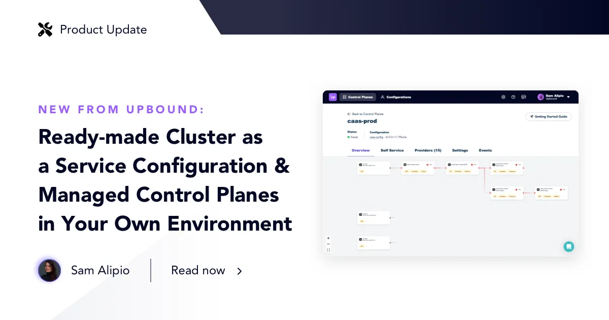 New from Upbound: Ready-made Cluster as a Service Configuration and Managed Control Planes in ...