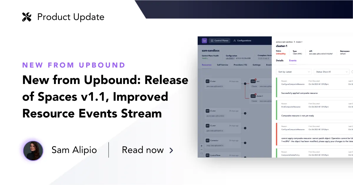 New from Upbound: Release of Spaces v1.1, Improved Resource Events Stream