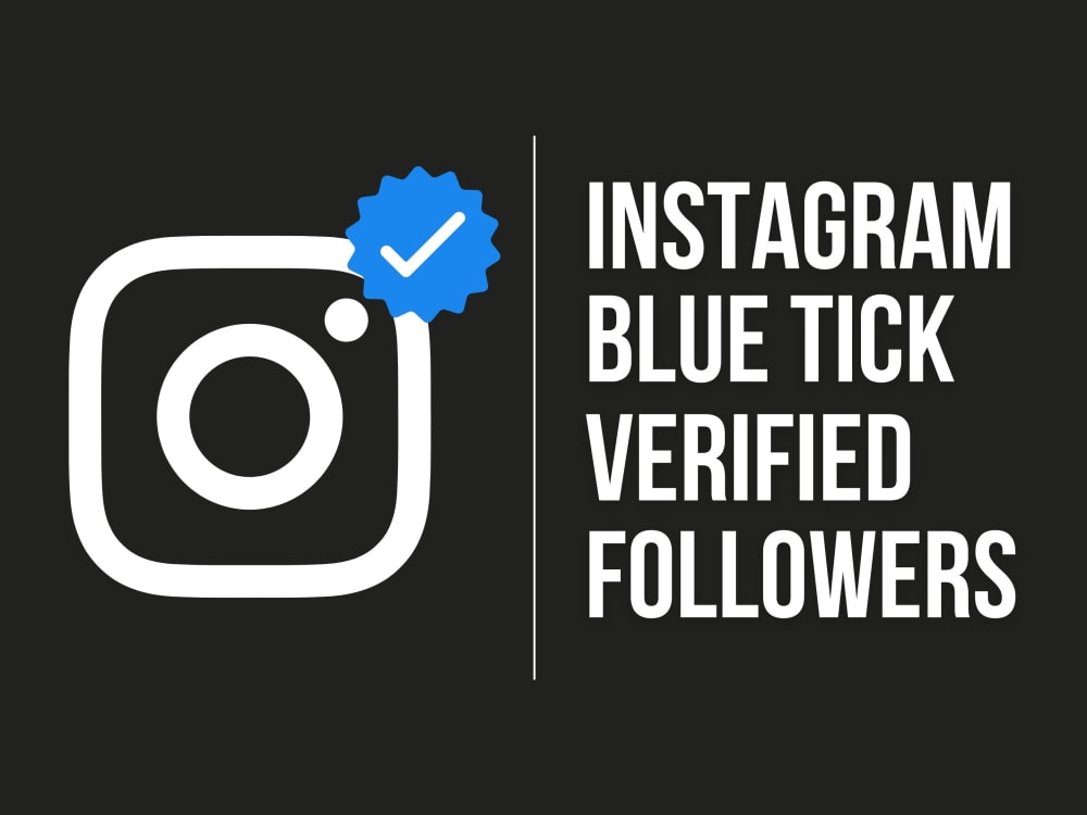 Instagram Bluetick Followers - IG Blue Tick Verified Accounts Followers ...