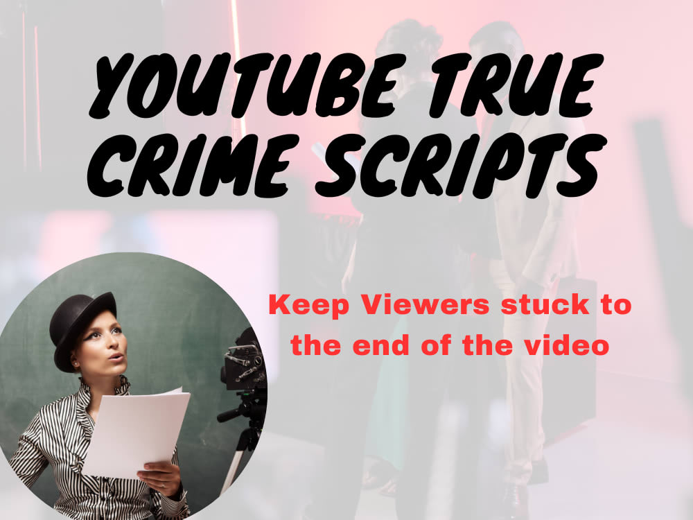 🎬an Engaging Crime Script with Guaranteed Viewers on your YouTube Channel | Upwork