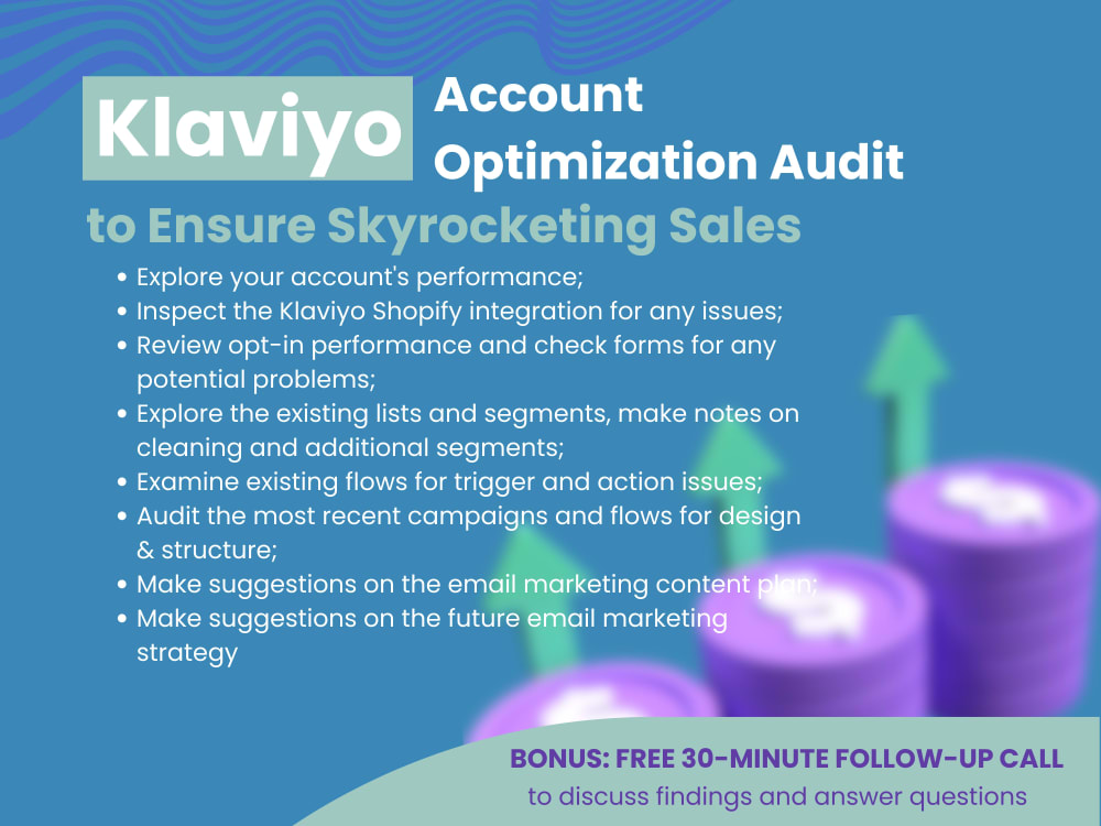 Klaviyo Account Optimization Audit to Ensure Skyrocketing Sales | Upwork Klaviyo Account Optimization Audit to Ensure Skyrocketing Sales | Upwork