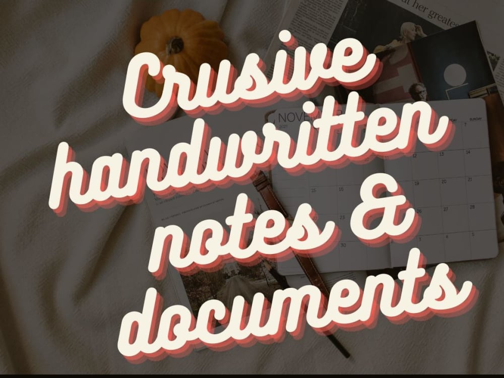 Clean and cursive handwritten notes and documents | Upwork