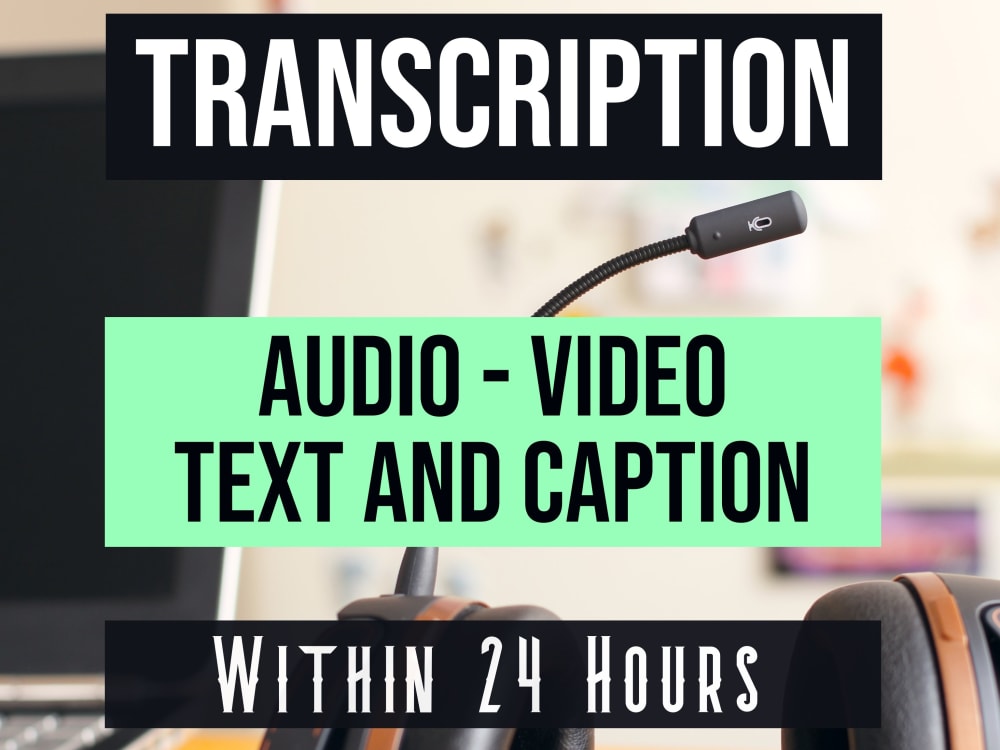 ACCURATE and SMOOTH transcription /caption of AUDIO | VIDEO within 24 ...