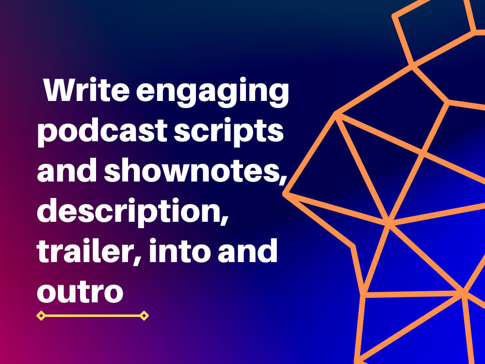 Write Engaging Podcast Scripts And Shownotes Description Intro And