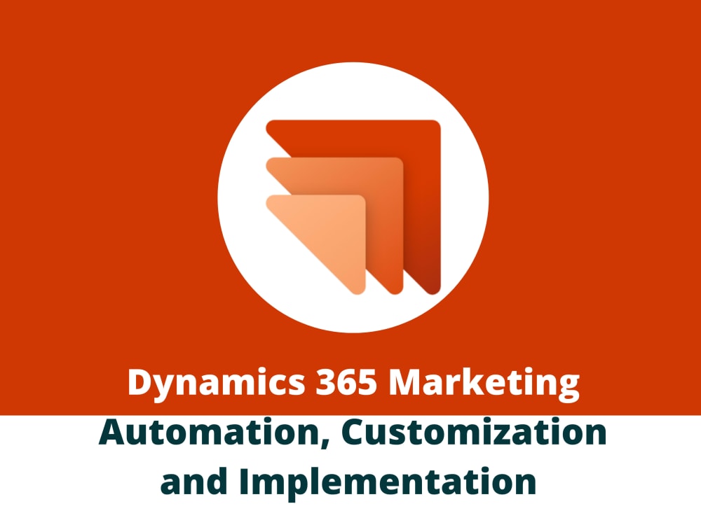 Dynamics 365 Marketing Implementation Automation And Customization Upwork