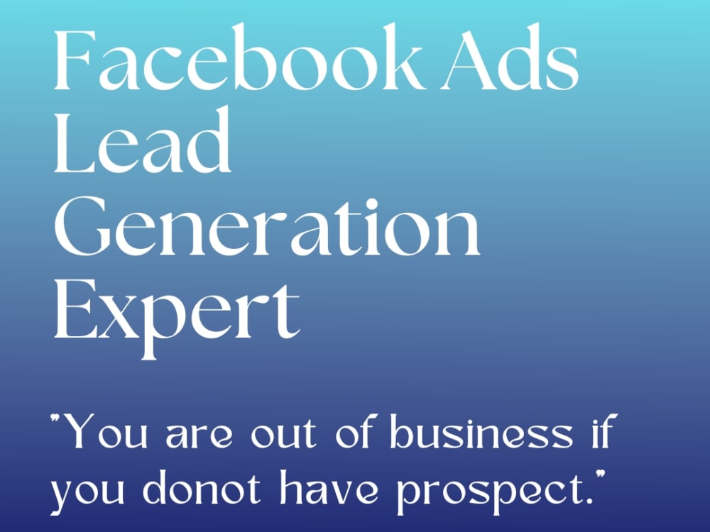 Best Facebook Lead Generation Campaign for your business. | Upwork