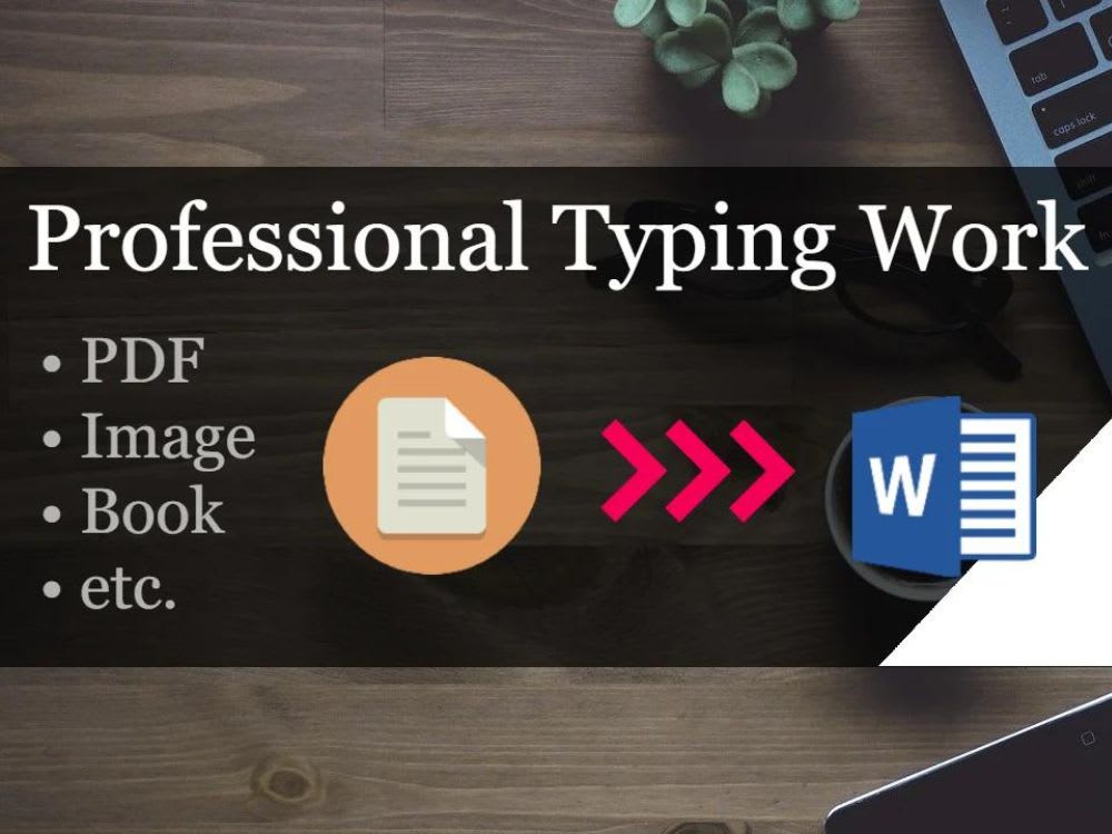 Be your typist for any project, fast and accurate job | Upwork