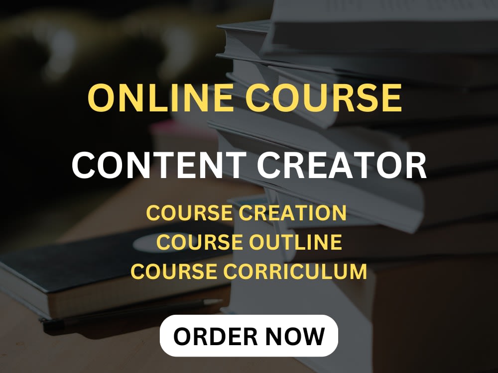 An Excellent Online Course Content Writer, Course Content Creator | Upwork