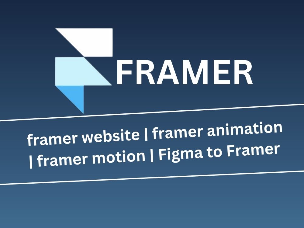 Framer website, framer animation, framer motion, Figma to Framer | Upwork