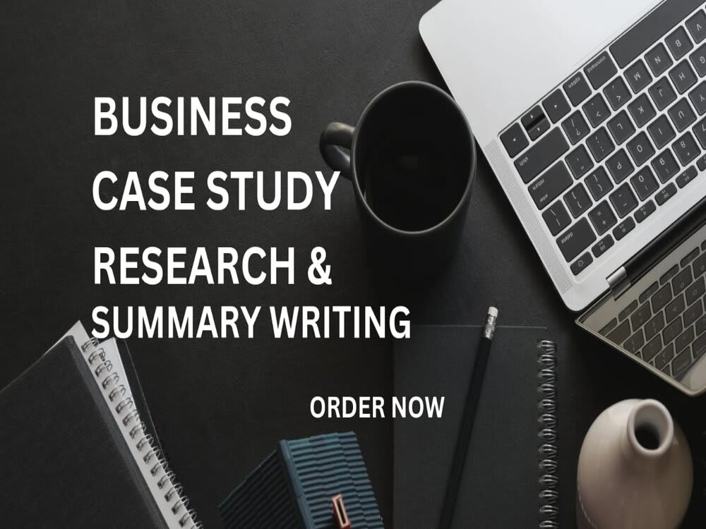 A professional Case Study Analysis, Business reports and research ...
