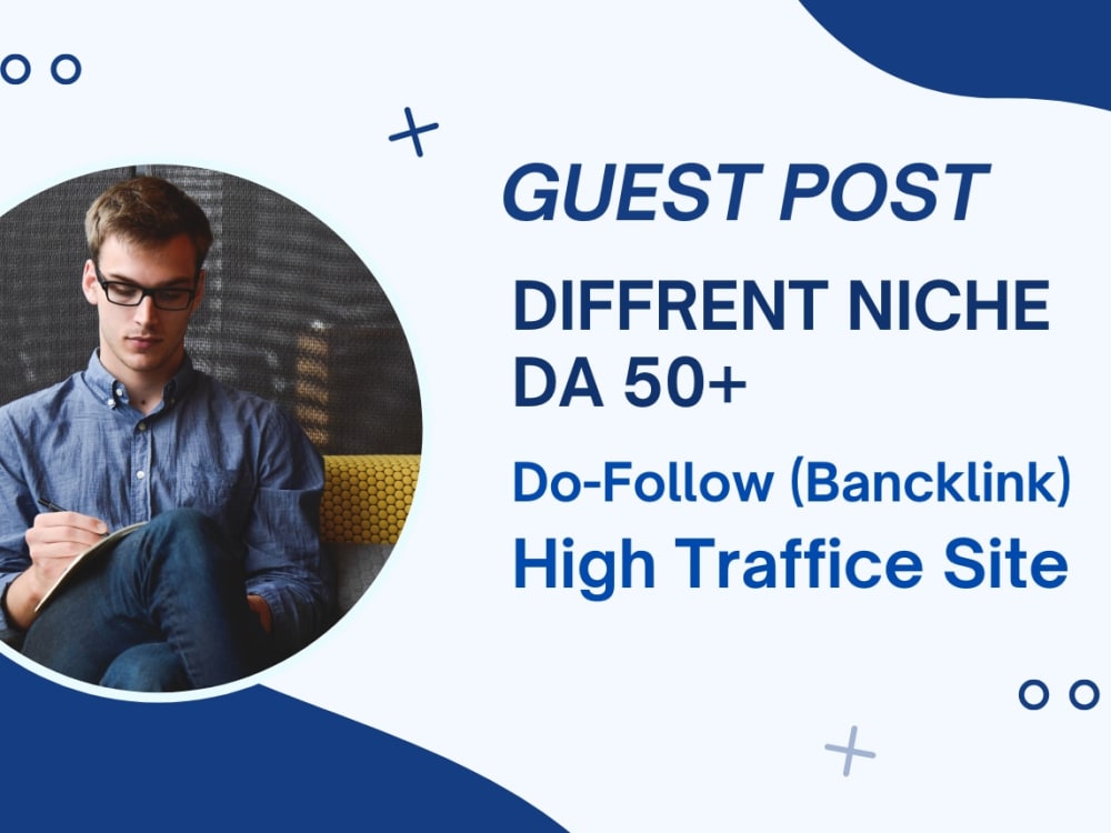 Guest post high da+50 different niche website | Upwork