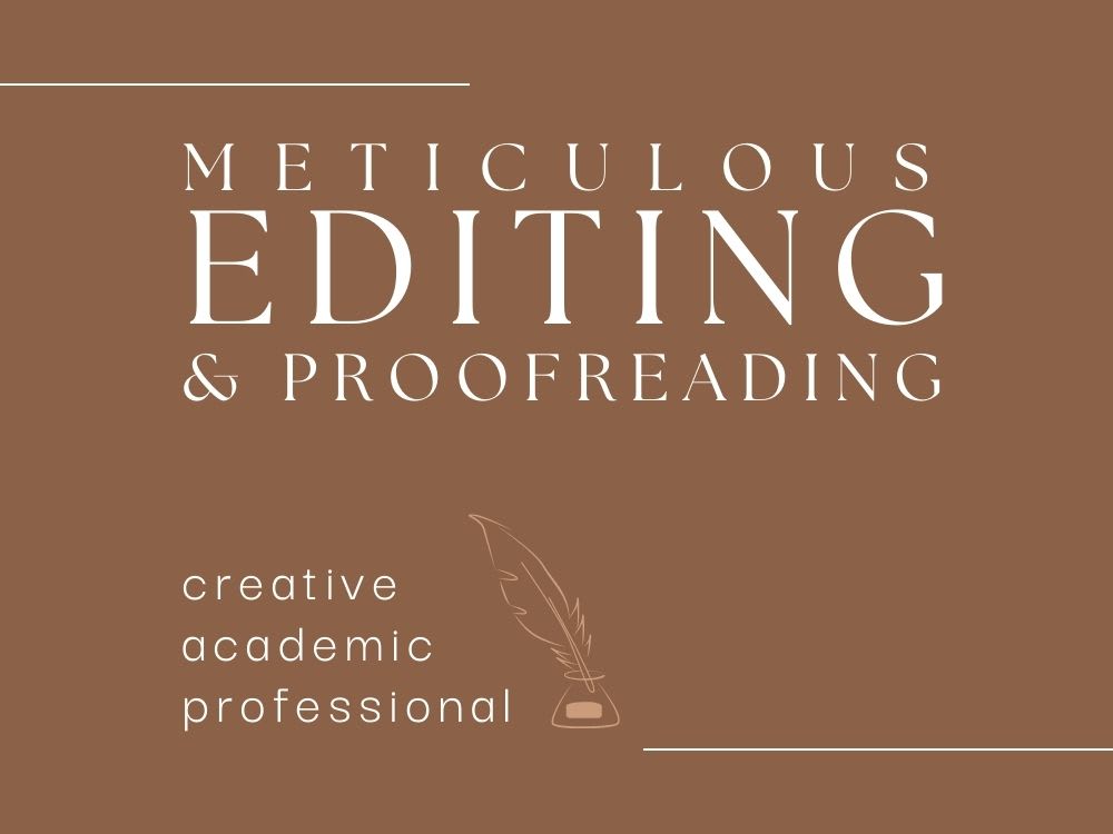 Meticulous editing of your creative, academic, or professional writing ...