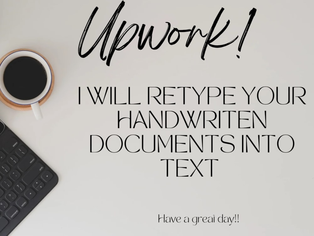 An handwriten documents and retype into text, saved as PDF file | Upwork