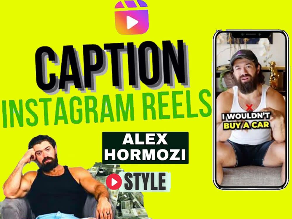 Instagram Reels Captions In Alex Hormozi Style Upwork