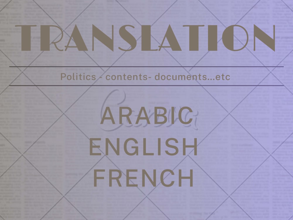 A good translation to your document ( Arabic / English /French) | Upwork