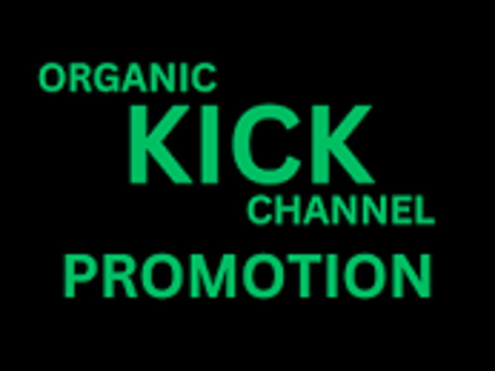 Promotion for your kick channel to your targeted audience | Upwork
