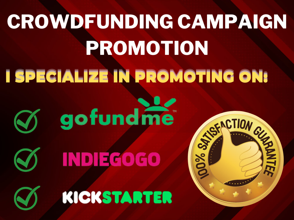 Crowdfunding Maestro: Elevate Your Campaign with Expert Promotion | Upwork