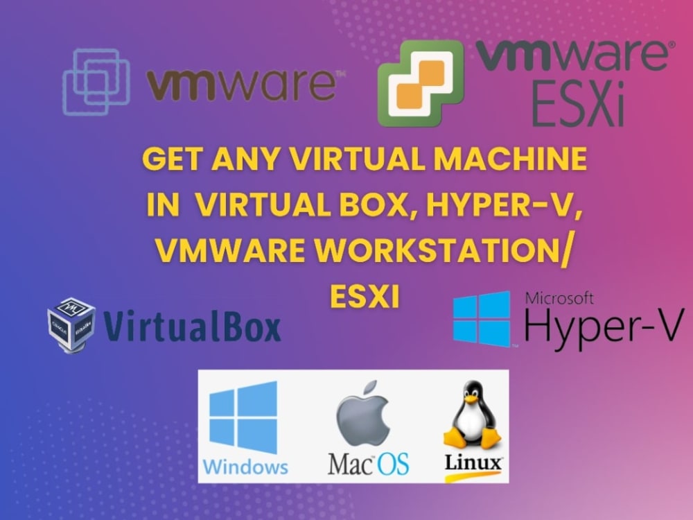 Any virtual machines ready in VirtualBox HyperV VMware Workstation ...
