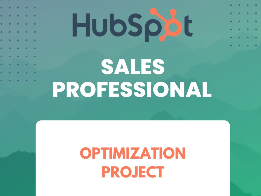 A fully optimized HubSpot Sales Professional CRM System | Upwork