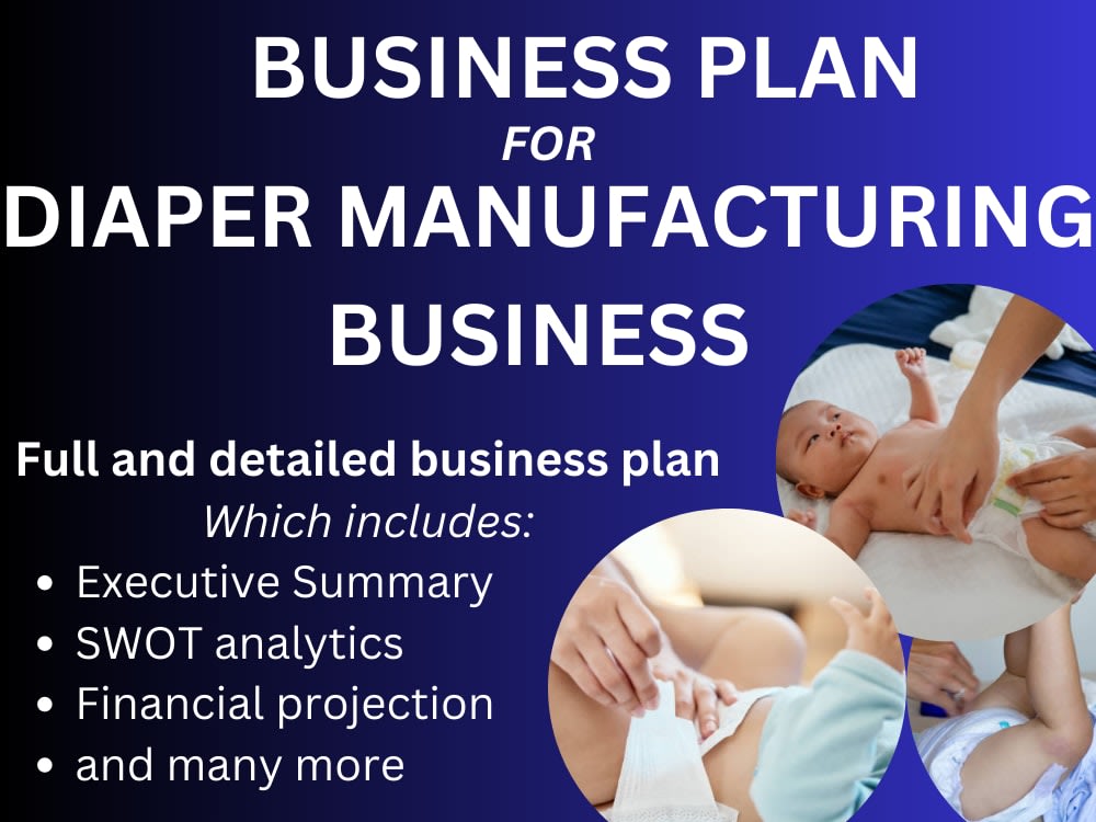 A Well Prepared Business Plan For Diaper Manufacturing Business | Upwork