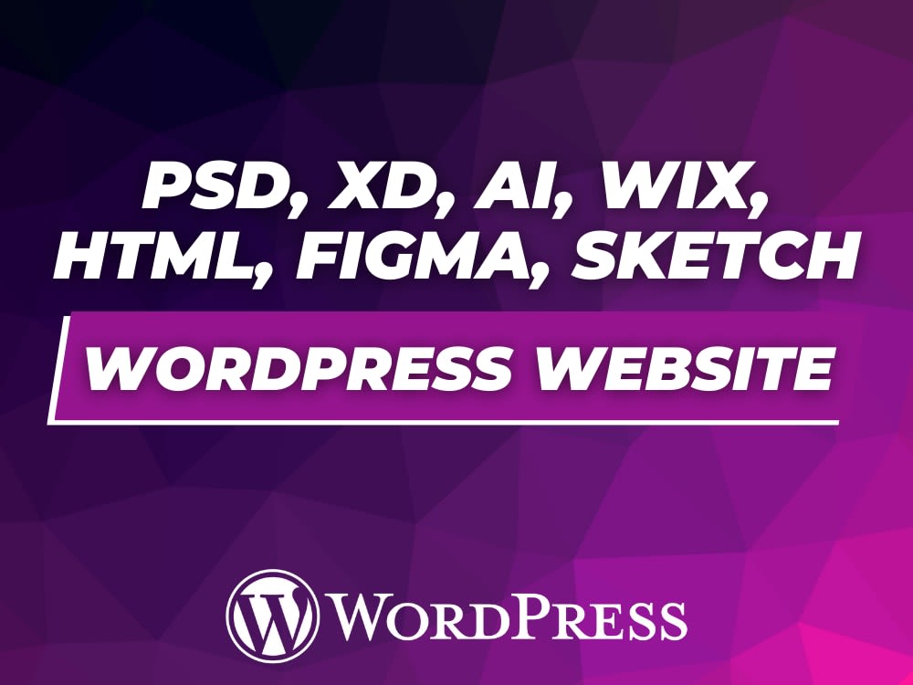 PSD, XD, AI, WIX, HTML, Figma, Sketch, Etc to WordPress Website | Upwork