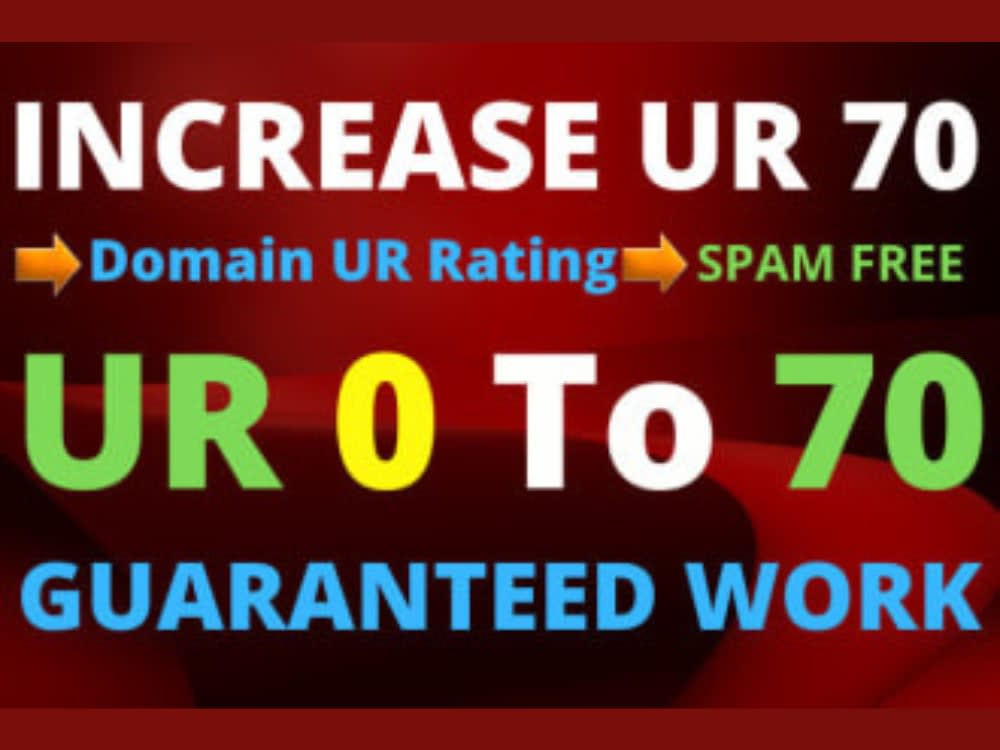 Increase domain url rating ahrefs ur 70 plus | increase UR 70 plus | Upwork