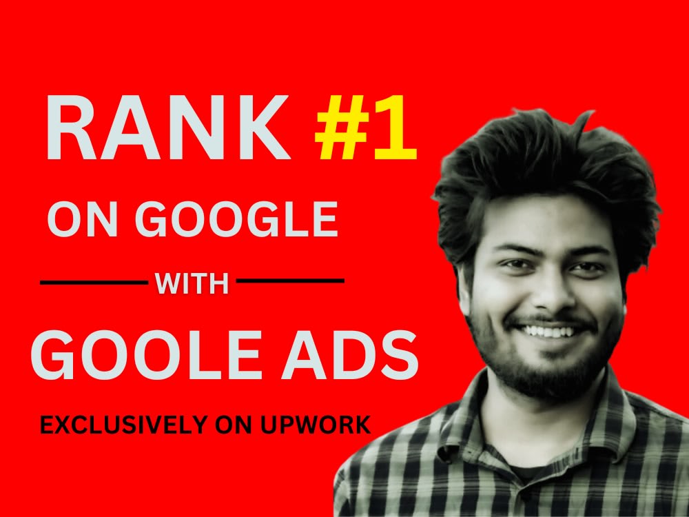 High Performing Google Ads Campaign Setup and Management | Upwork