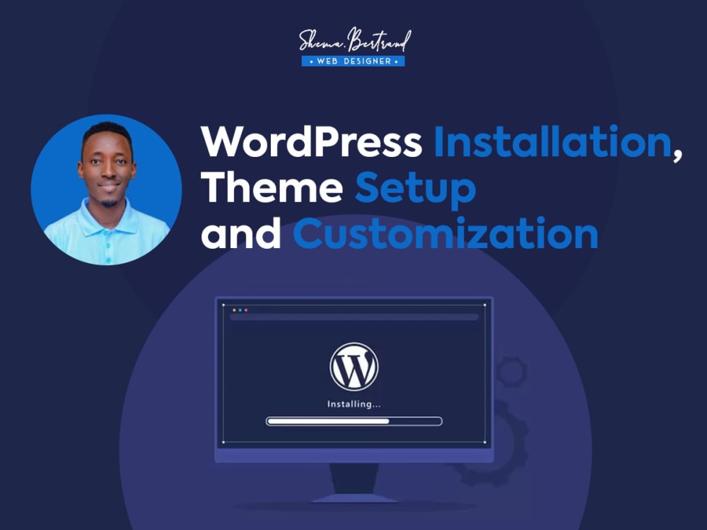 Wordpress Installation Theme Set Up And Customazation Upwork